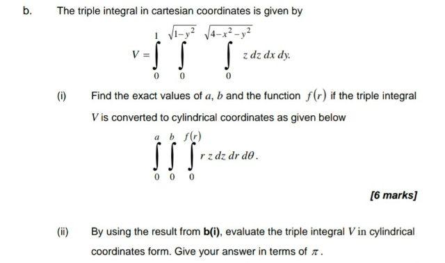 Solved b. The triple integral in cartesian coordinates is | Chegg.com