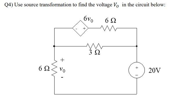 Solved Q4) Use source transformation to find the voltage V, | Chegg.com