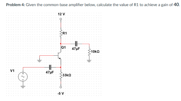 Solved Problem 4: Given the common-base amplifier below, | Chegg.com
