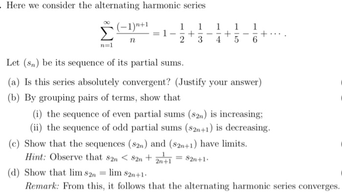 Solved Here we consider the alternating harmonic series n-1 | Chegg.com Solved Here we consider the alternating harmonic series n-1 | Chegg.com
