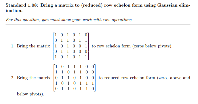 Solved Standard 1.08: Bring a matrix to (reduced) row | Chegg.com