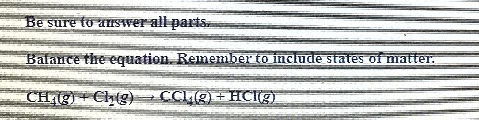 Solved CH4(g)+Cl2(g)→CCl4(g)+HCl(g) | Chegg.com