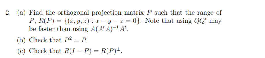 Solved 2. (a) Find the orthogonal projection matrix P such | Chegg.com