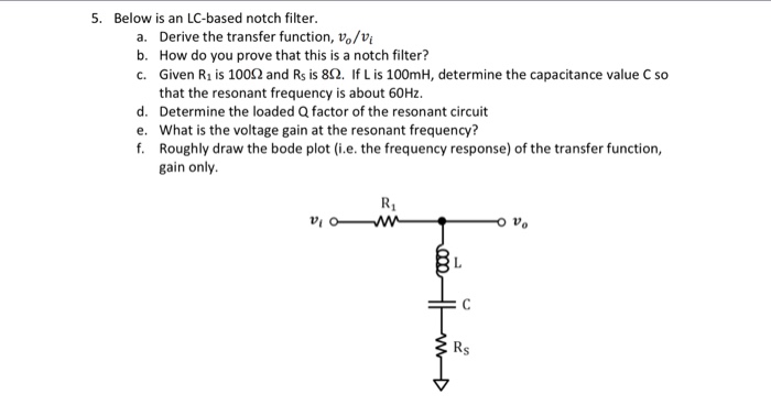 Solved 5. Below is an LC-based notch filter. Derive the | Chegg.com