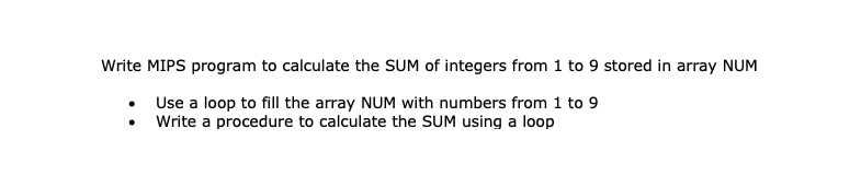 Solved Write the code using MIPS. Add comments and include | Chegg.com