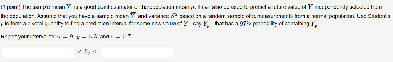 Solved (1 point) The sample mean Y is a good point estimator | Chegg.com