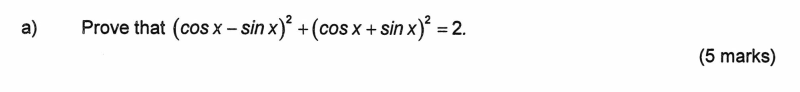 Solved (cosx−sinx)2+(cosx+sinx)2=2 (5 marks) | Chegg.com