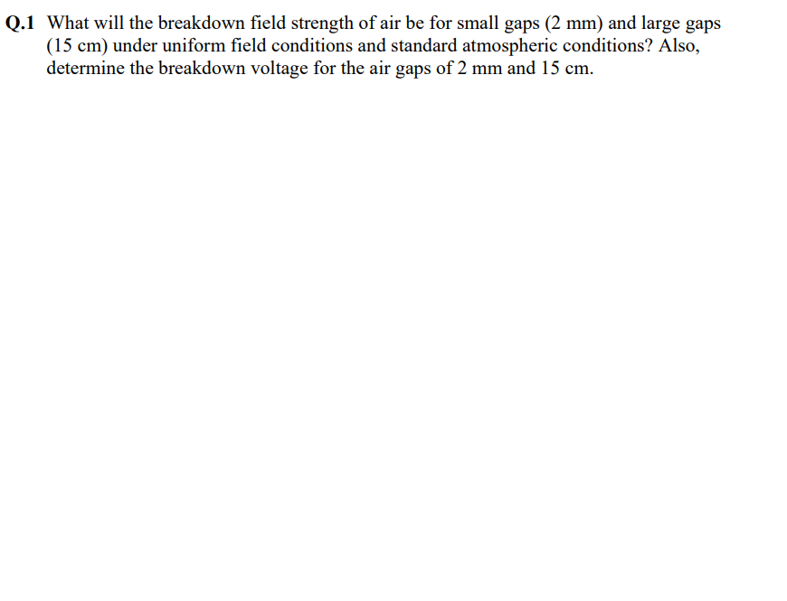 Solved Q.1 What will the breakdown field strength of air be | Chegg.com