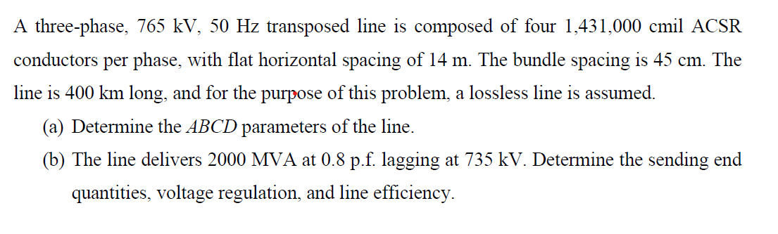 Solved A three-phase, 765kV,50 Hz transposed line is | Chegg.com