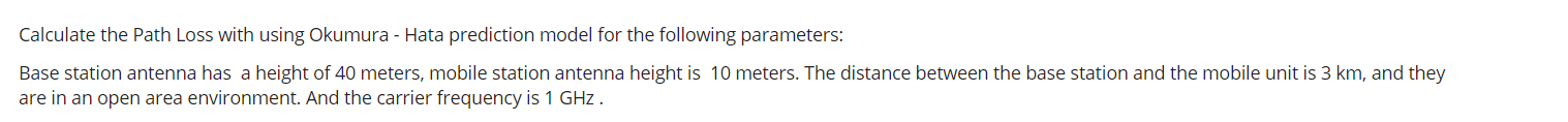 Solved Calculate the Path Loss with using Okumura - Hata | Chegg.com