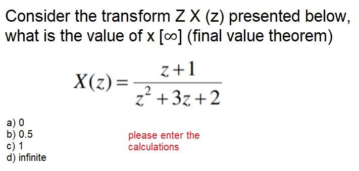 Solved Consider the transform ZX (Z) presented below, what | Chegg.com