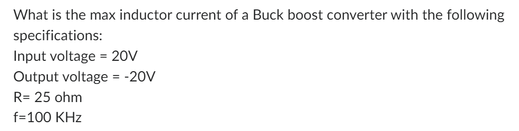 Solved What is the max inductor current of a Buck boost | Chegg.com