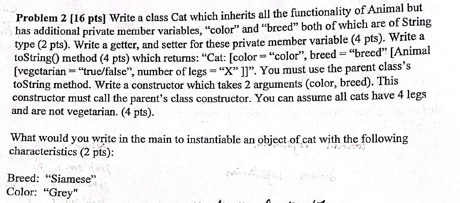 Solved Problem 2 [16 pts] Write a class Cat which inherits | Chegg.com