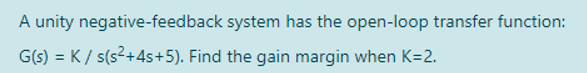 Solved A unity negative-feedback system has the open-loop | Chegg.com