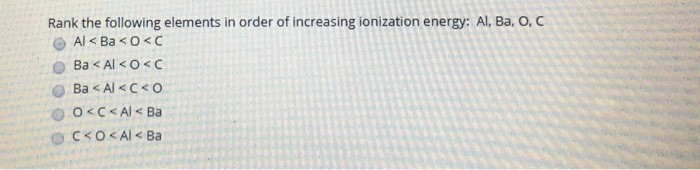 Solved Rank The Following Elements In Order Of Increasing