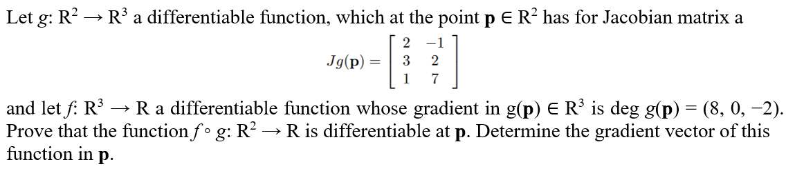 Solved Jg(p)=⎣⎡231−127⎦⎤ and let f:R3→R a differentiable | Chegg.com