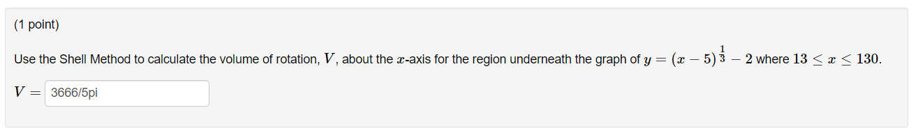 Solved (1 point) Use the Shell Method to calculate the | Chegg.com