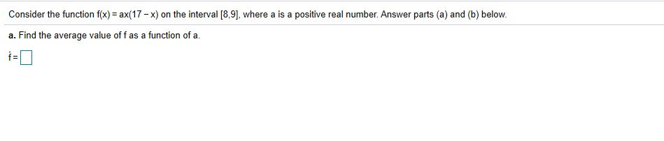 Solved Consider the function f(x) = ax(17 - x) on the | Chegg.com