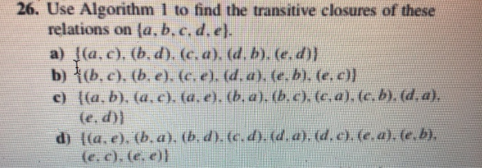 Solved 26 Use Algorithm 1 To Find The Transitive Closures 