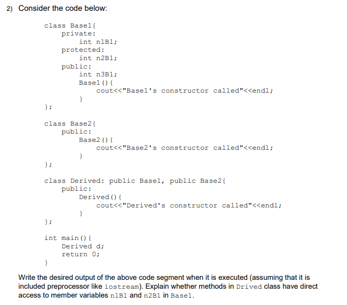 Solved 2) Consider the code below: class Basel { private: | Chegg.com