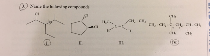 Solved Name the following compounds. Cl 3. CI CH3 CH3 | Chegg.com