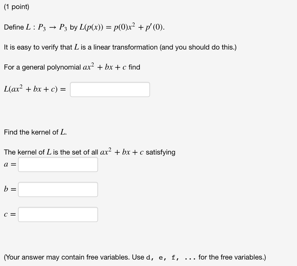 Solved (1 point) Define L : P3 → P3 by L(p(x)) = p(0)x, + p, | Chegg.com