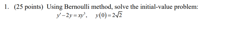 Solved 1. (25 points) Using Bernoulli method, solve the | Chegg.com