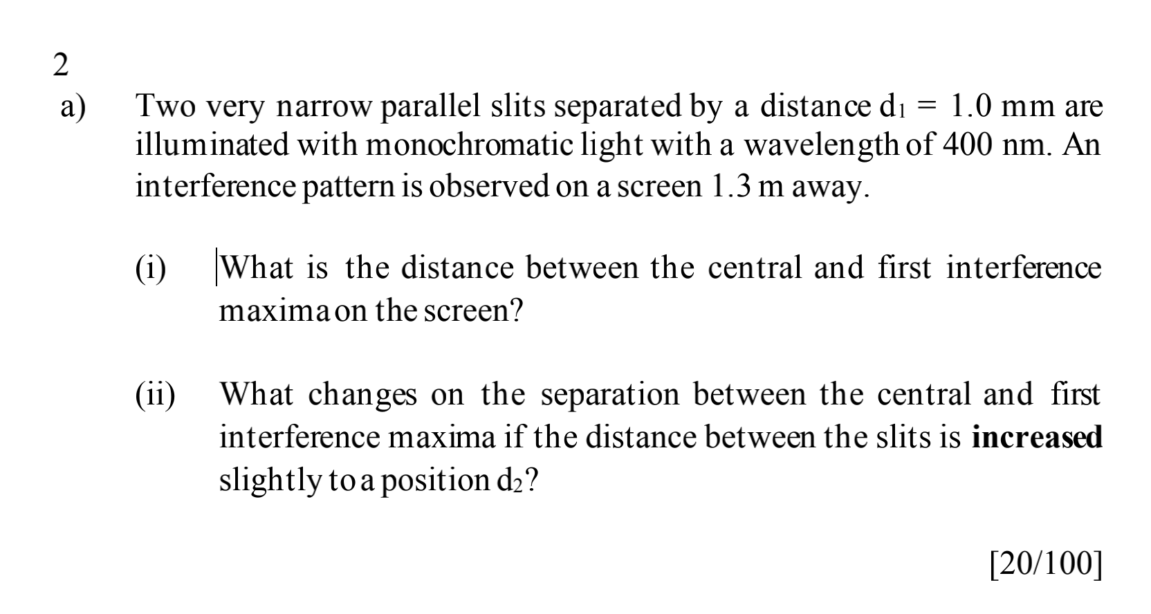 Solved 2 a) Two very narrow parallel slits separated by a | Chegg.com