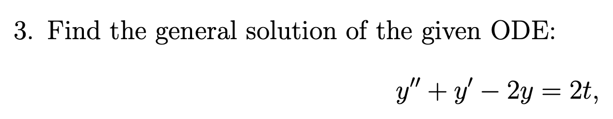 Solved 3. Find the general solution of the given ODE:y′′ + | Chegg.com