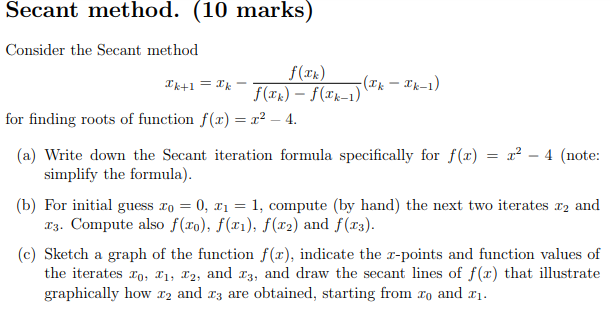 Solved Secant method. (10 marks) Consider the Secant method | Chegg.com