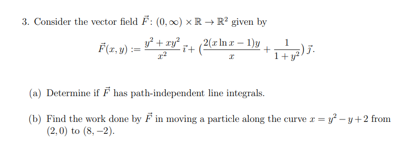 Solved 3. Consider the vector field F:(0,∞)×R→R2 given by | Chegg.com