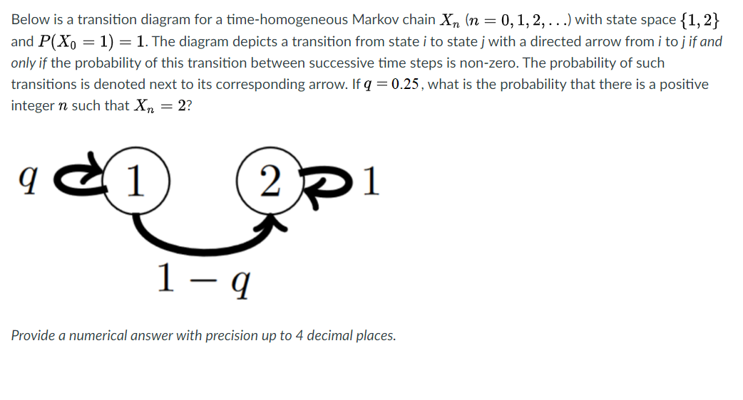 Solved Below is a transition diagram for a time-homogeneous | Chegg.com