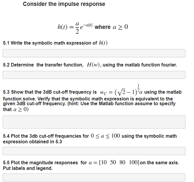 Solved Consider the impulse response (t) = -√e-ald where a > | Chegg.com