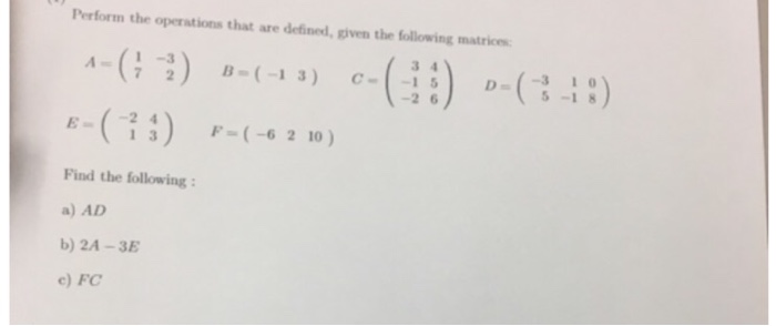 Solved Perform the operations that are defined, given the | Chegg.com