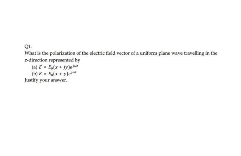 Solved Q1. What is the polarization of the electric field | Chegg.com