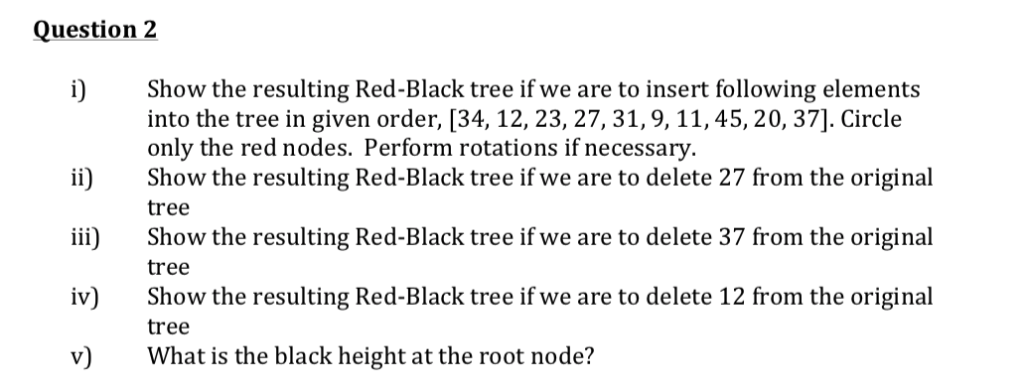 Solved Question 2 i) Show the resulting Red-Black tree if we | Chegg.com