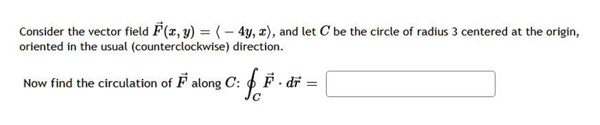 Solved Consider the vector field F(x,y)= −4y,x , and let C | Chegg.com