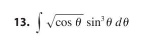 Solved 13. ∫cosθsin3θdθ | Chegg.com