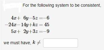 Solved For the following system to be consistent, | Chegg.com