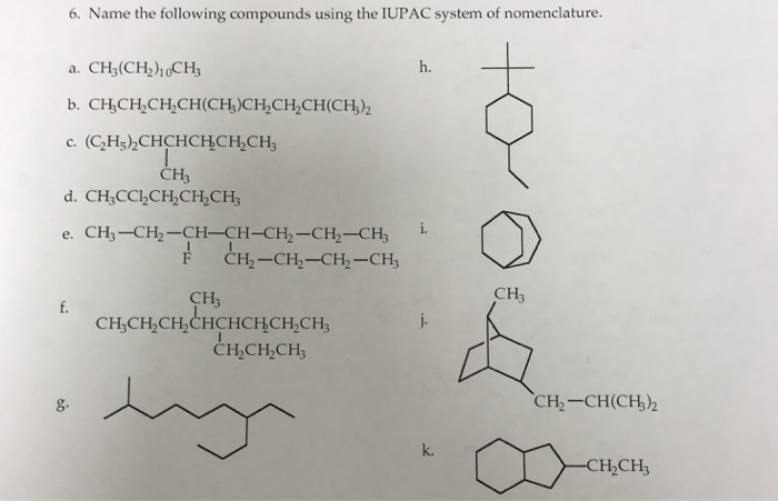 Solved 6. Name the following compounds using the IUPAC | Chegg.com