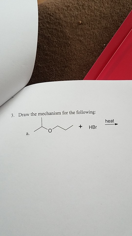 Solved 3. Draw the mechanism for the following: heat + HBr | Chegg.com