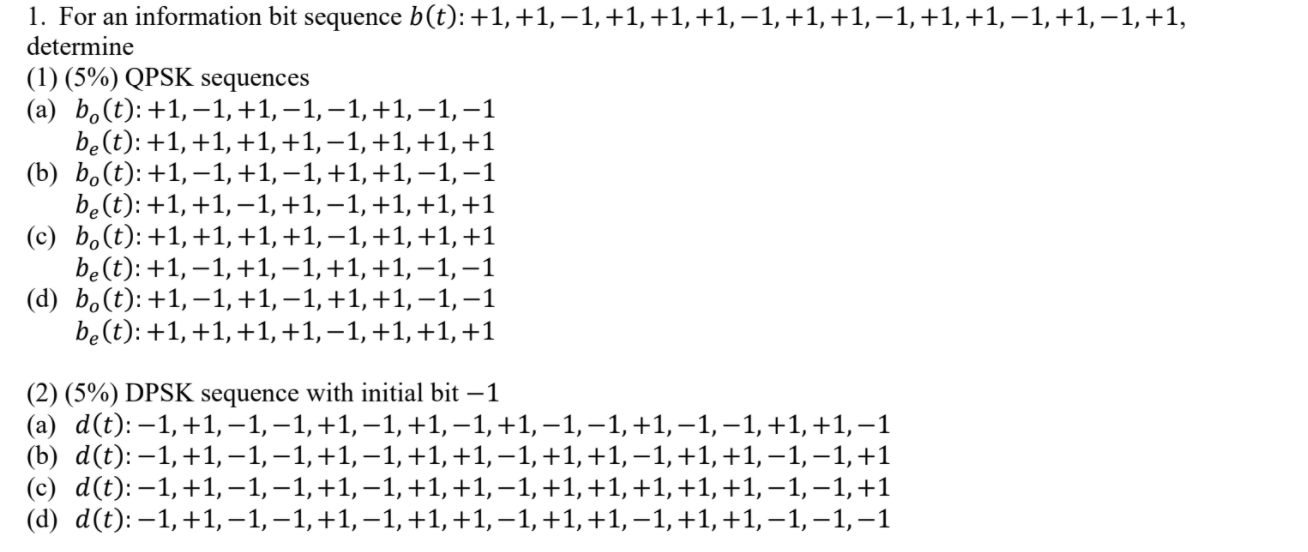 Solved 1. For an information bit sequence b(t): +1, +1,-1, | Chegg.com