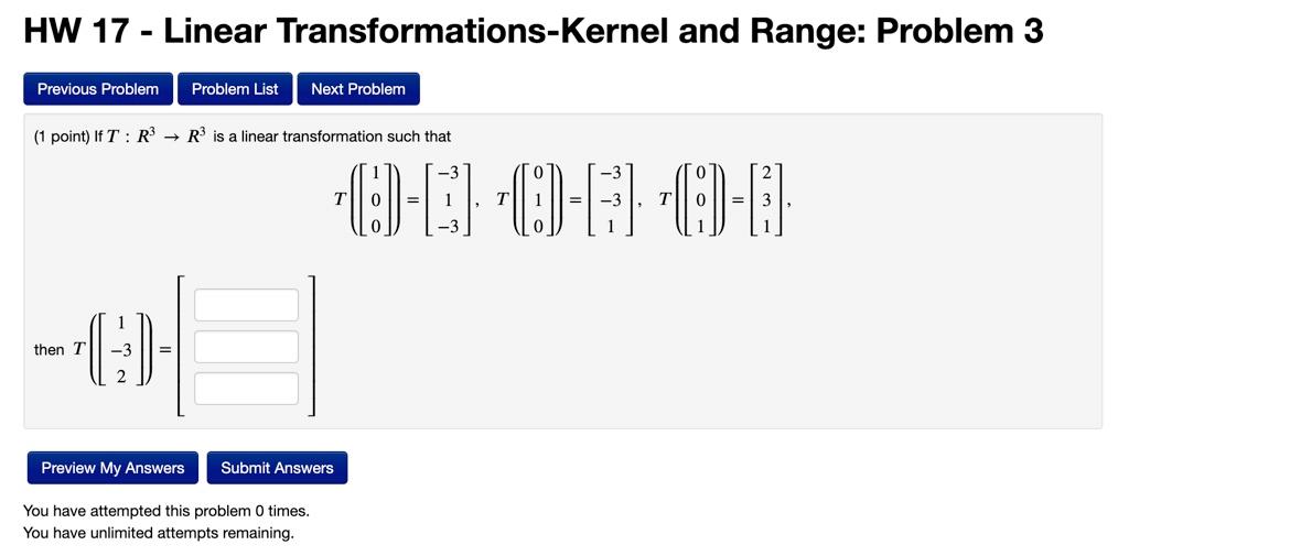 Solved HW 17 - Linear Transformations-Kernel and Range: | Chegg.com