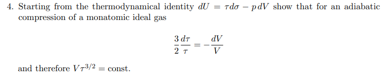Solved = 4. Starting from the thermodynamical identity dU = | Chegg.com