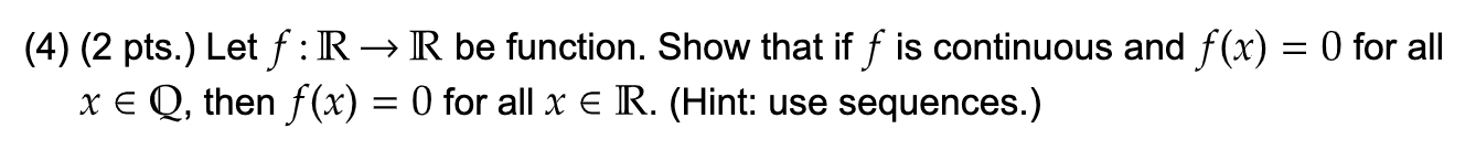 Solved (4) (2 pts.) Let f:R→R be function. Show that if f is | Chegg.com