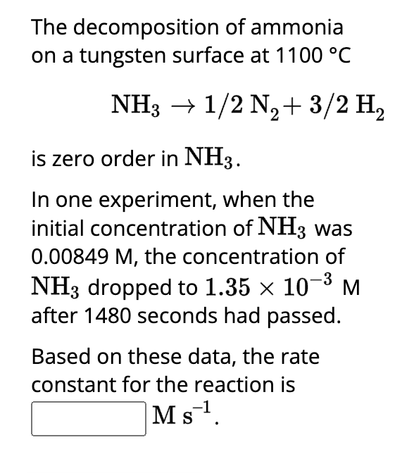 Solved The decomposition of ammoniaon a tungsten surface at | Chegg.com