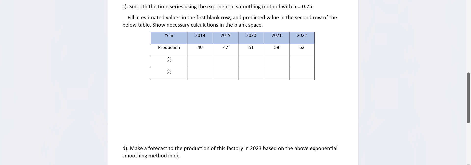 Solved c). Smooth the time series using the exponential | Chegg.com