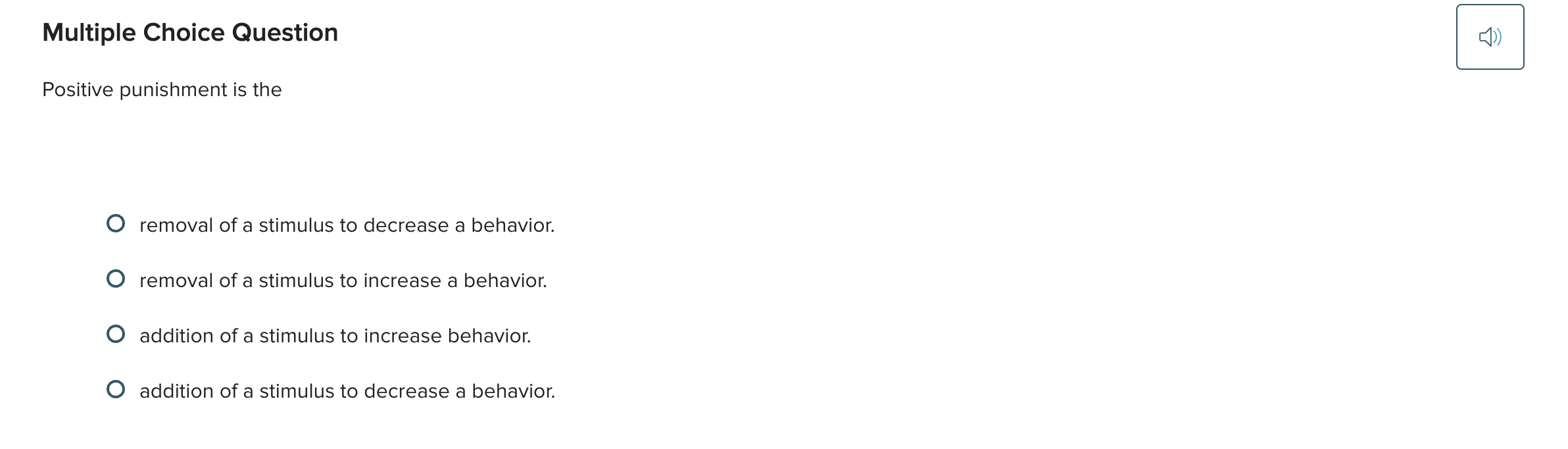 Solved Multiple Choice QuestionPositive punishment is | Chegg.com