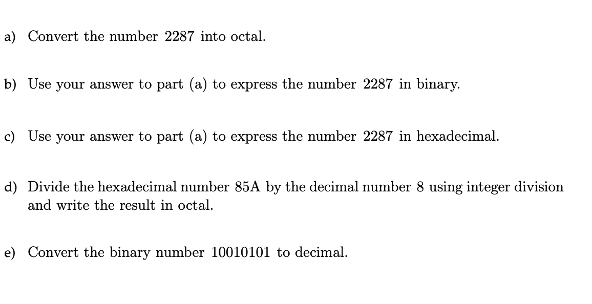 Solved a) Convert the number 2287 into octal. b) Use your | Chegg.com
