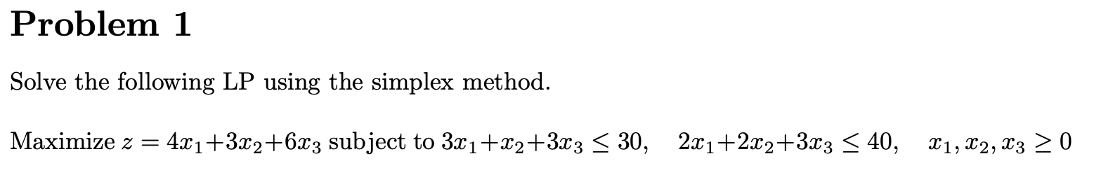 Solved Problem 1 Solve the following LP using the simplex | Chegg.com